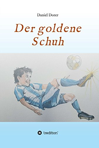 Daniel Dorer „Der goldene Schuh“ – Bärbels Buchempfehlung Bloggerin für ...