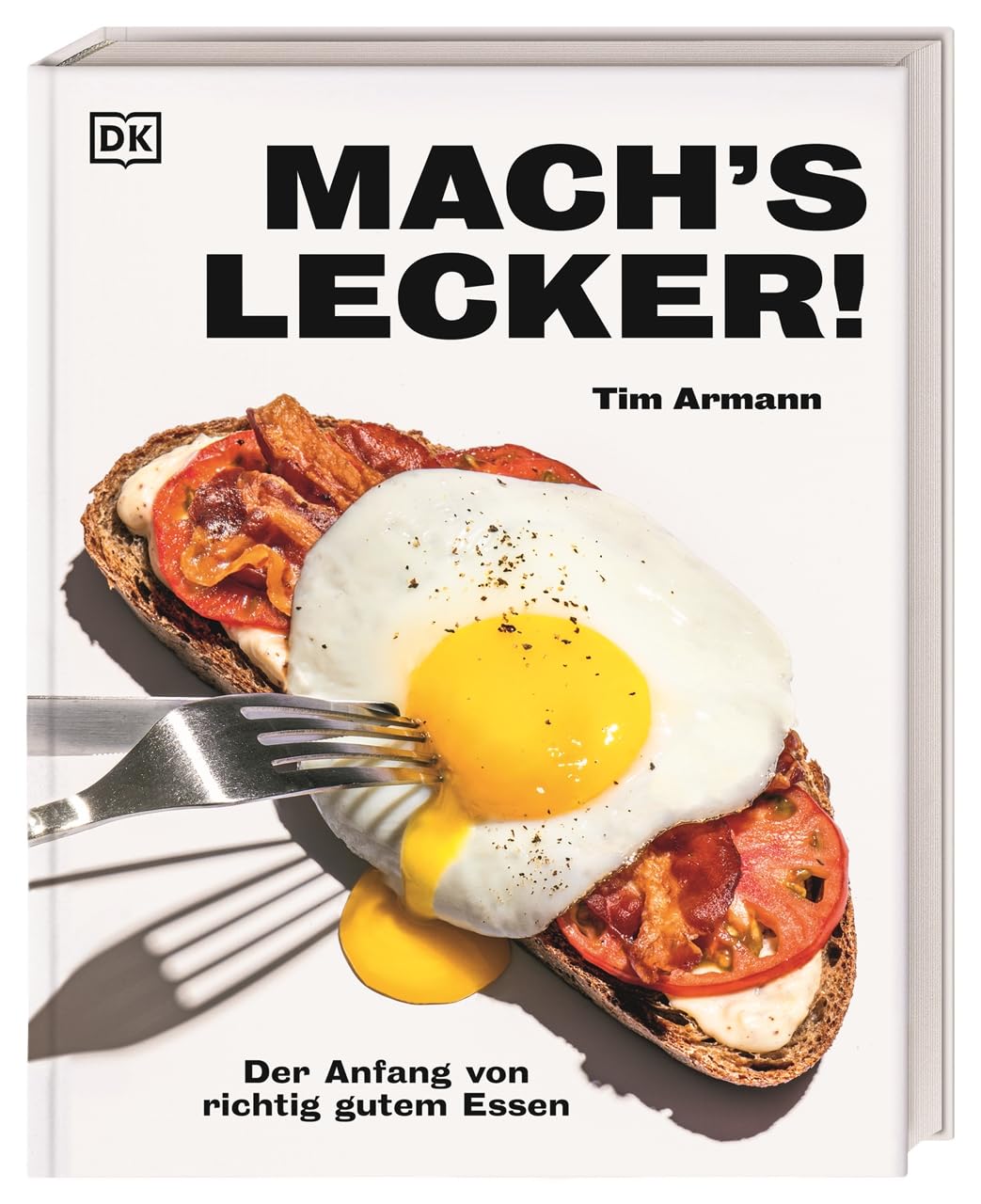»Tim Armann Mach’s lecker!: Der Anfang von richtig gutem Essen ...